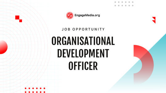 [CLOSED] Job Opportunity: Organisational Development Officer – EngageMedia